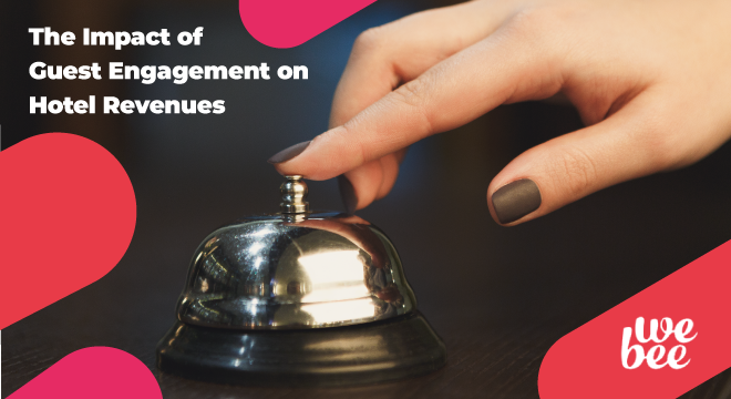 The Impact of Guest Engagement on Hotel Revenues | Webee